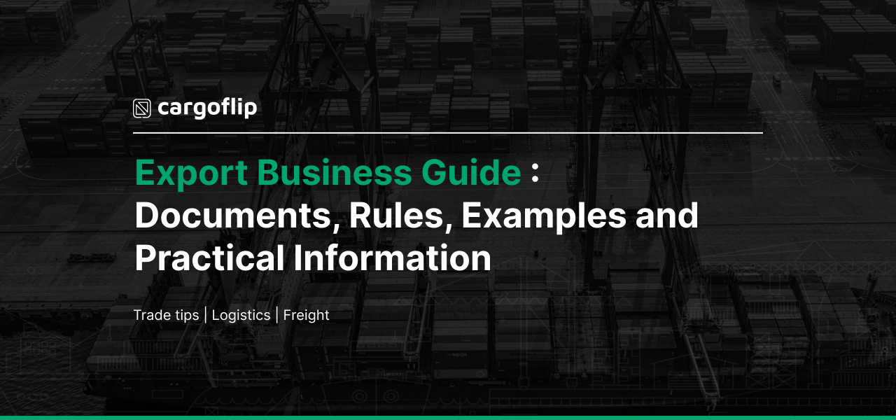 Export Business Guide : Documents, Rules, Examples and Practical Information